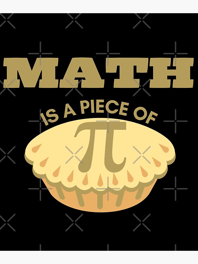 Math is a piece of pie, funny math geek, nerdy math teacher Premium ...