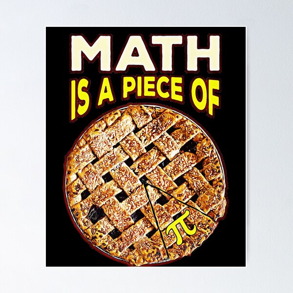 "Math is a piece of Pi" Poster for Sale by csoDesign | Redbubble