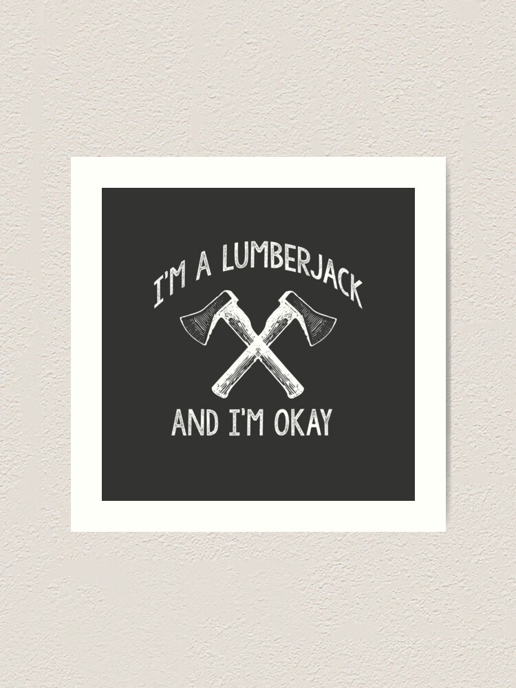 "i'm a lumberjack and i'm okay monty python's flying circus funny gray ...