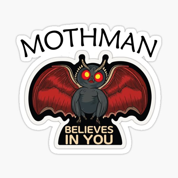 "Mothman Believes In You! : Mothman Believes In You and all I got was ...