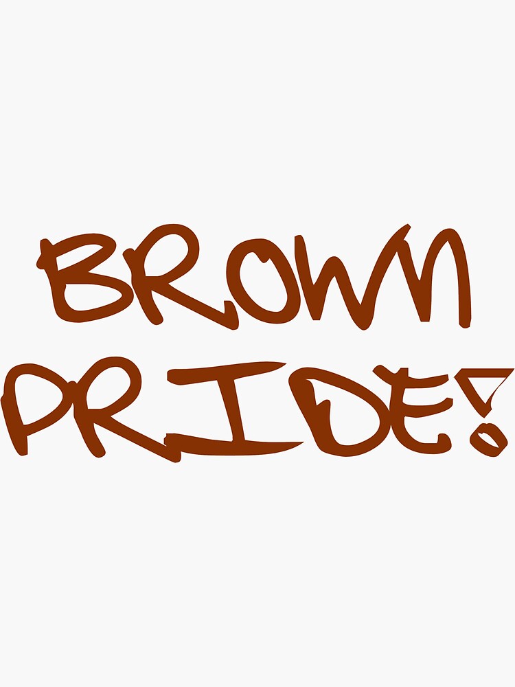 "Brown Pride" Sticker for Sale by LatinoTime | Redbubble