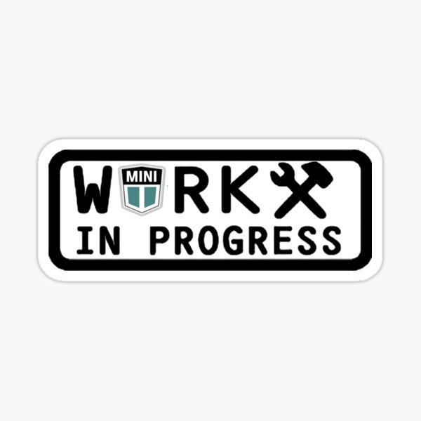 Work In Progress Stickers | Redbubble