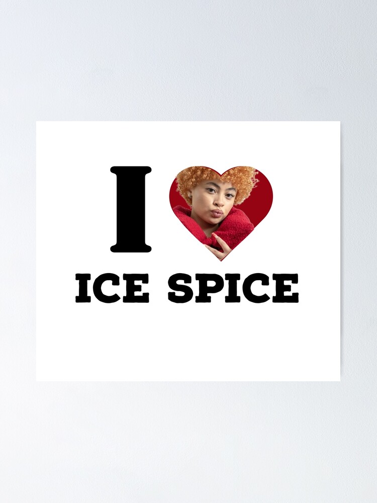 I LOVE ICE SPICE Poster