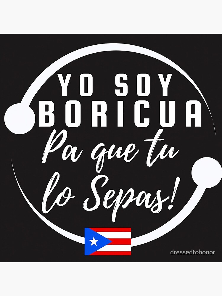 "Yo soy boricua pa que tu lo sepas" Greeting Card for Sale by ...