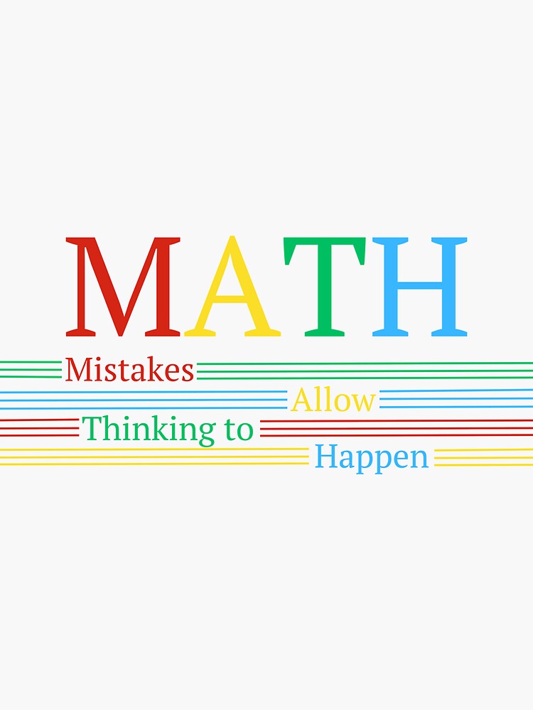 "MATH Means Mistakes Allow Thinking to Happen" Sticker for Sale by ...