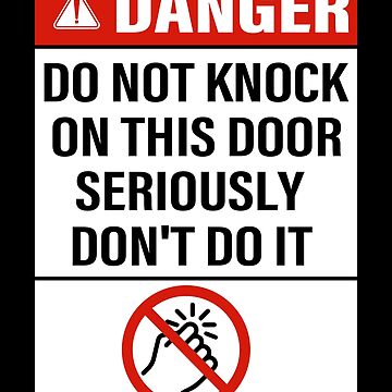 "Do Not Knock- Please Do Not Knock Danger" Sticker for Sale by jojosign ...