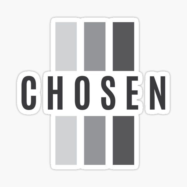 "Chosen" Sticker for Sale by TheGrooveShack | Redbubble