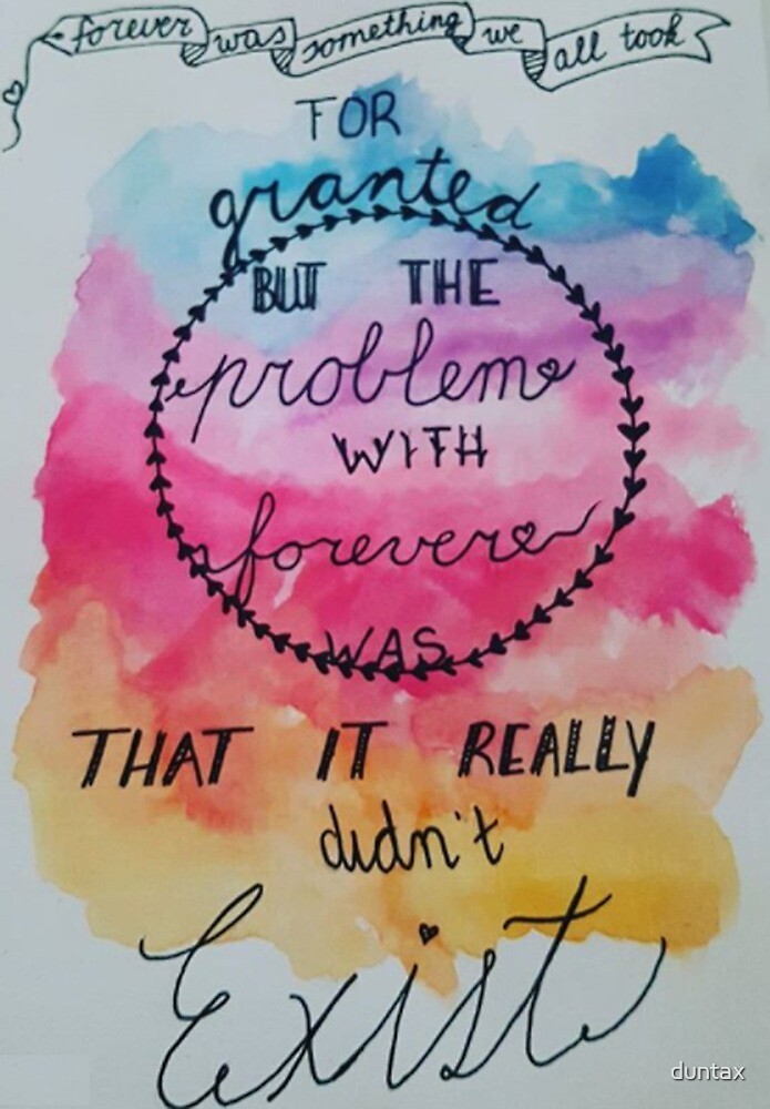 "The Problem With Forever" by duntax | Redbubble