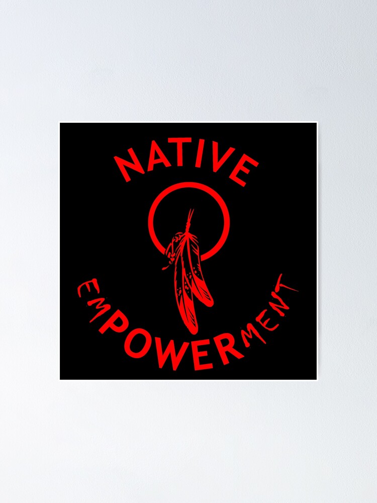 "NATIVE EMPOWERMENT 1" Poster for Sale by hornedquad | Redbubble