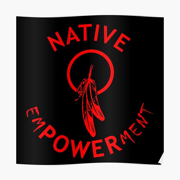 "NATIVE EMPOWERMENT 1" Poster for Sale by hornedquad | Redbubble