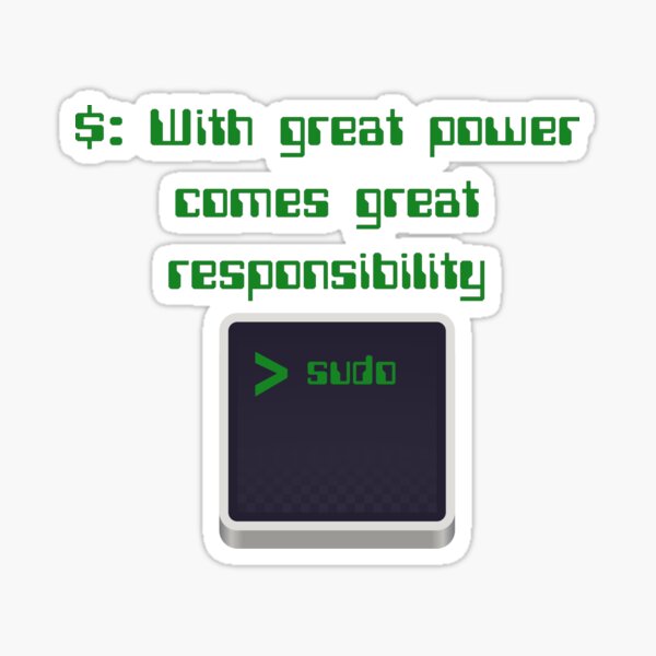 "Linux Sudo command: with great power comes great responsability ...