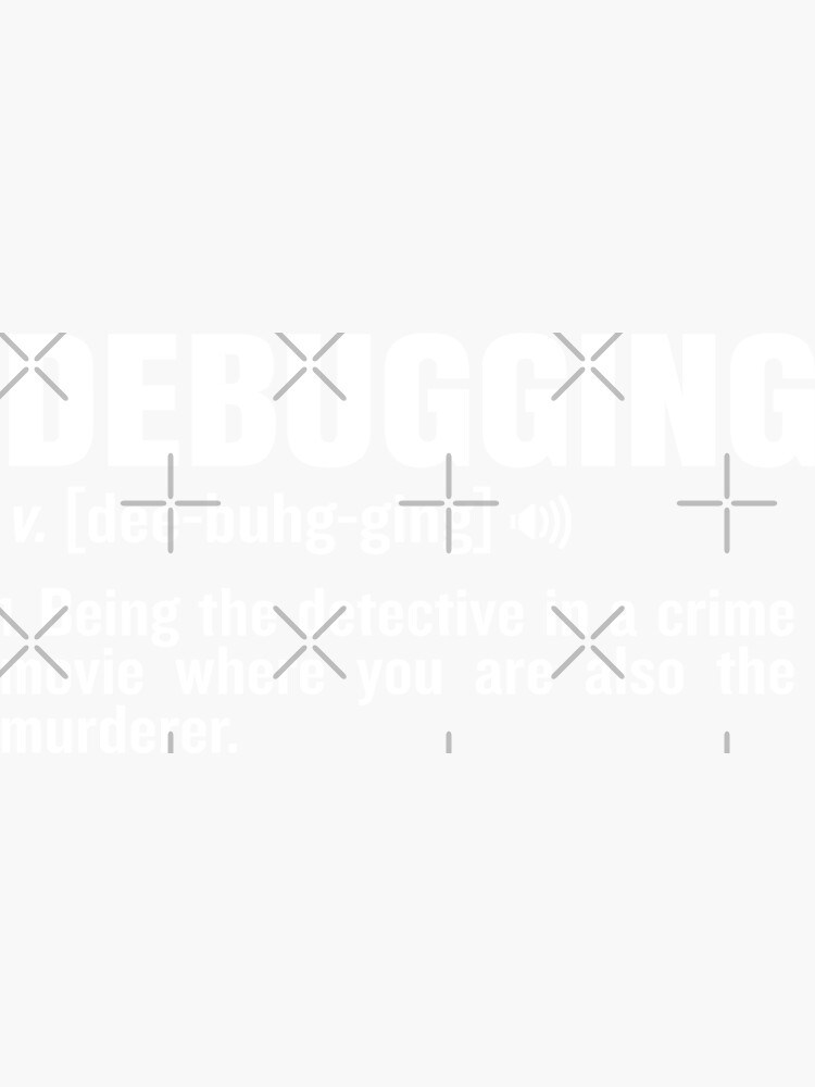 "Funny Debugging Definition Coding Tech Geek Gag Gift" Sticker for Sale ...