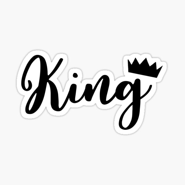 King For A Day Stickers | Redbubble