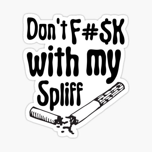 "Don't F#$K With My Spliff Funny Smoking " Sticker for Sale by mkzmerch ...