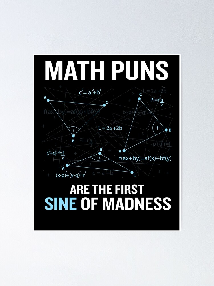 "Funny Math Pun Calculus Geometry Teacher Gag Gift" Poster for Sale by ...