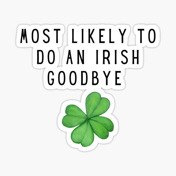 Irish Goodbye Memes