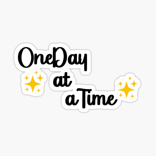 "One Day at a Time Sticker - Positive vibes sticker" Sticker for Sale ...
