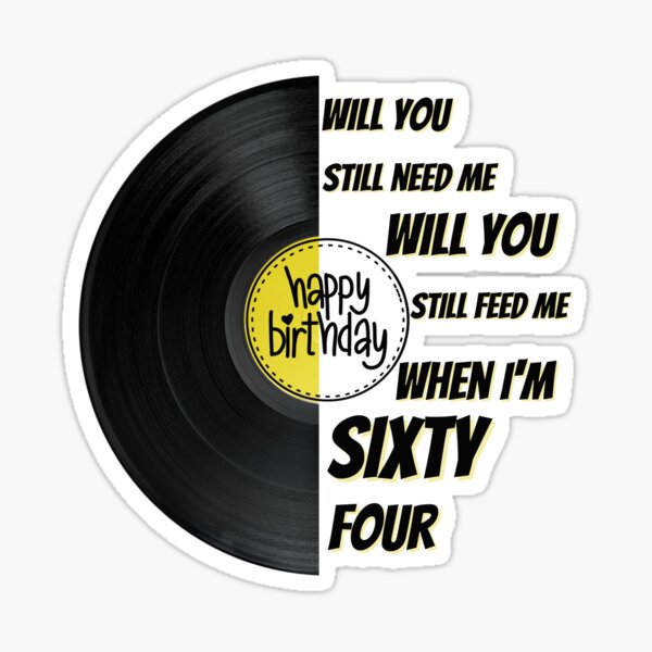 "When I'm 64 happy Birthday black record player" Sticker for Sale by ...