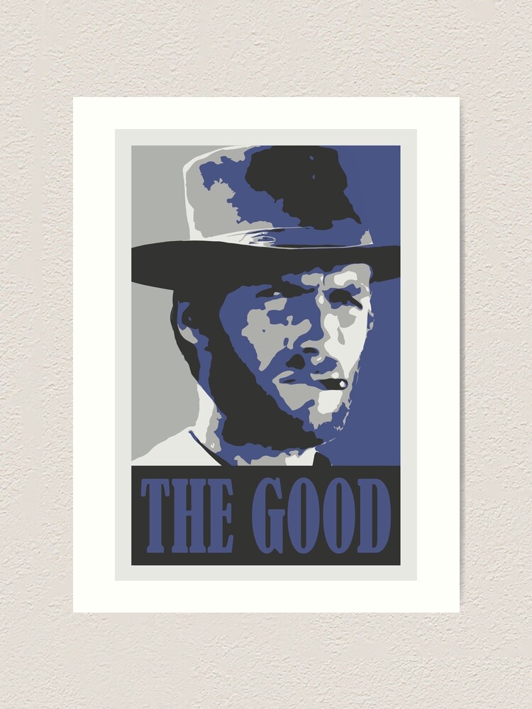 "Clint Eastwood "THE GOOD"" Art Print for Sale by JemsD | Redbubble