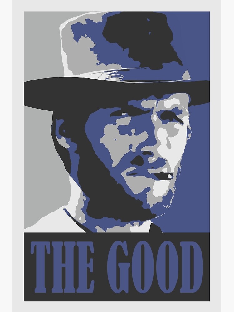 "Clint Eastwood "THE GOOD"" Art Print for Sale by JemsD | Redbubble