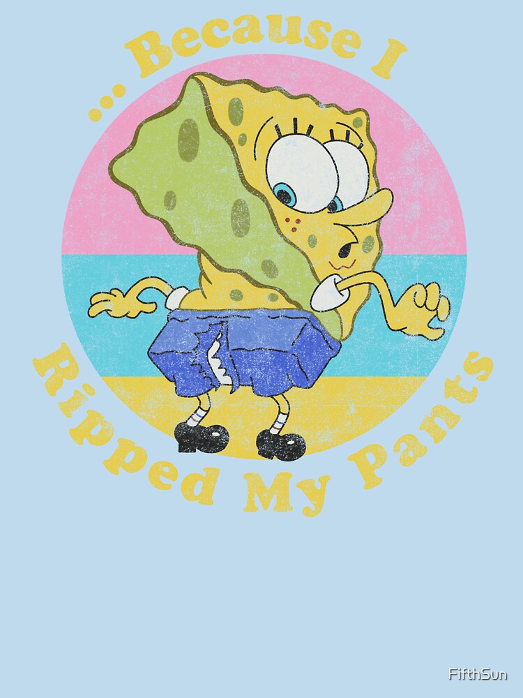 "SpongeBob SquarePants Because I Ripped My Pants" Essential T-Shirt for ...