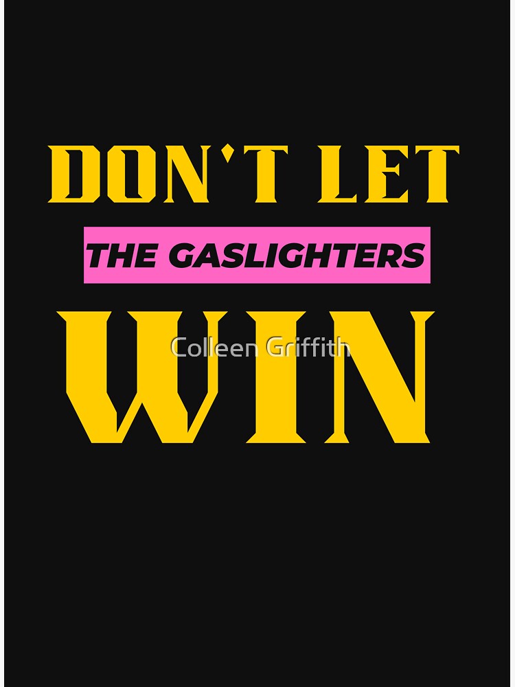 "Don't let the gaslighters win (sticker)" Sticker for Sale by SNACZShop ...