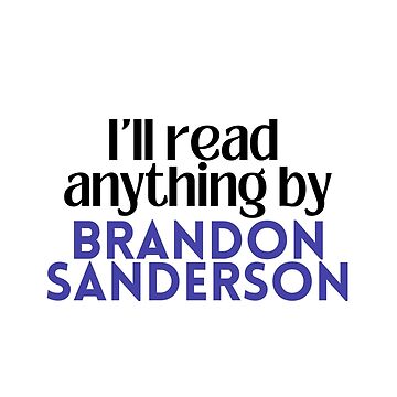 "I'll read anything by Brandon Sanderson" Sticker for Sale by ...