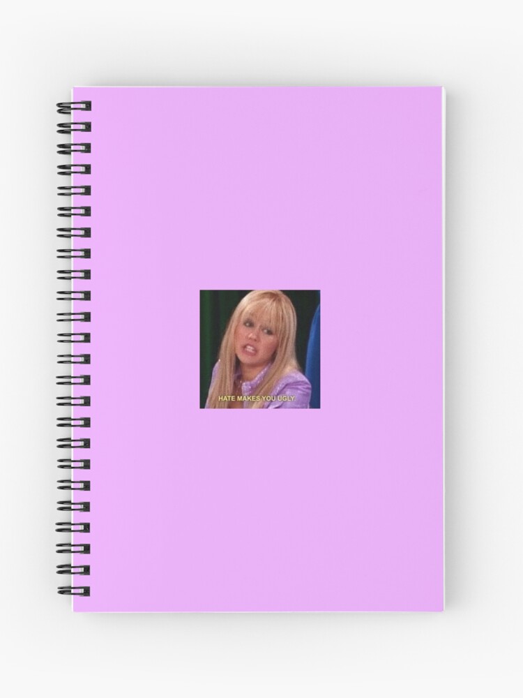 ""hate makes you ugly" Hannah Montana nostalgic meme" Spiral Notebook ...
