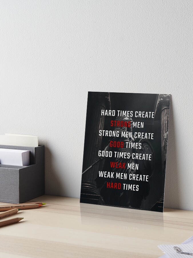 "Hard Times Create Strong Men | Motivational Quote v2" Art Board Print ...