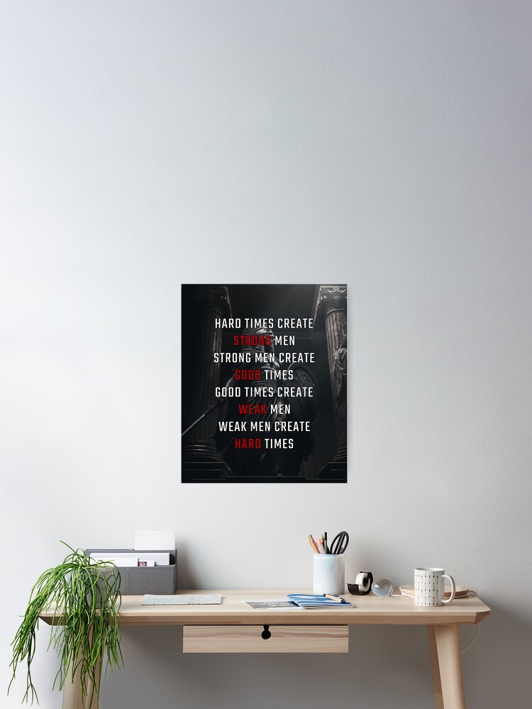 "Hard Times Create Strong Men | Motivational Quote v2" Poster for Sale ...