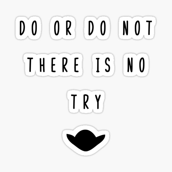 "Do Or Do Not" Sticker for Sale by CC U | Redbubble