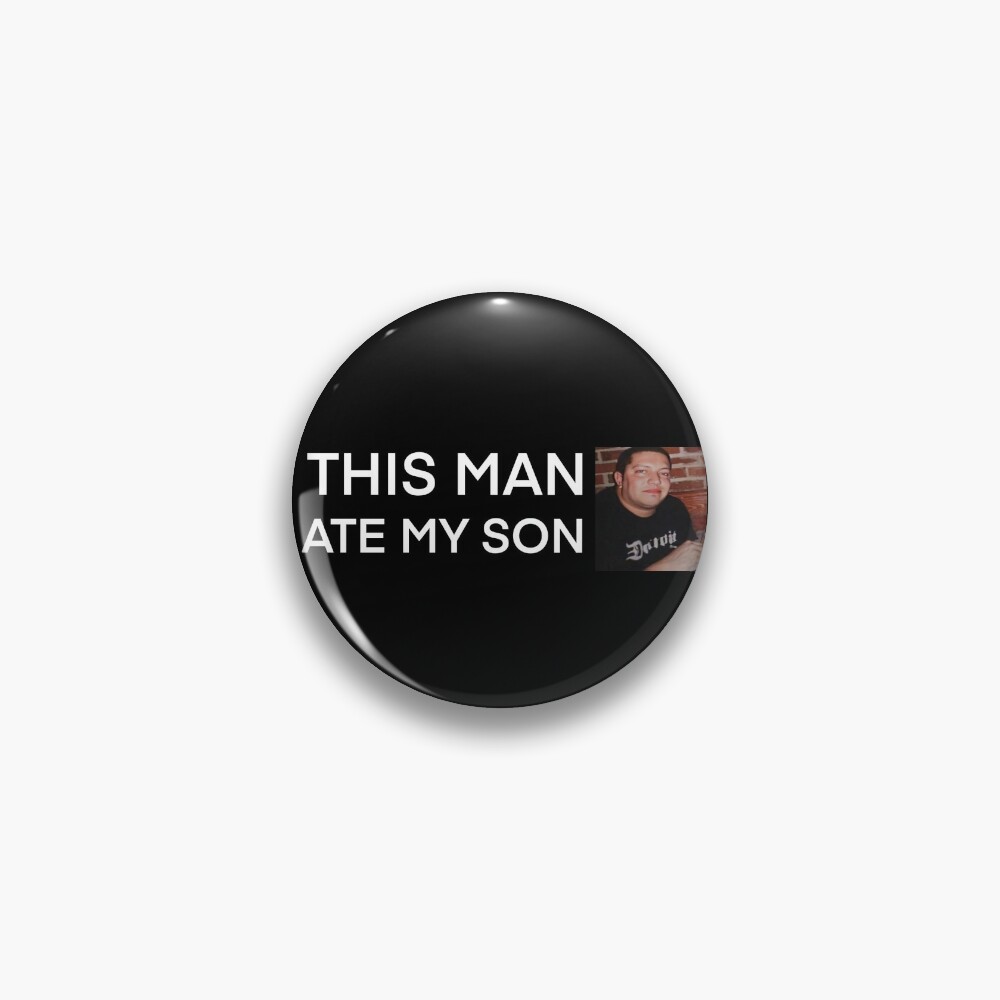 "THIS MAN ATE MY SON" Sticker for Sale by taylorraffle | Redbubble