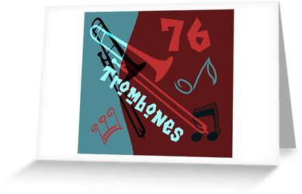"76 Trombones" Greeting Cards by PlanetLucky | Redbubble