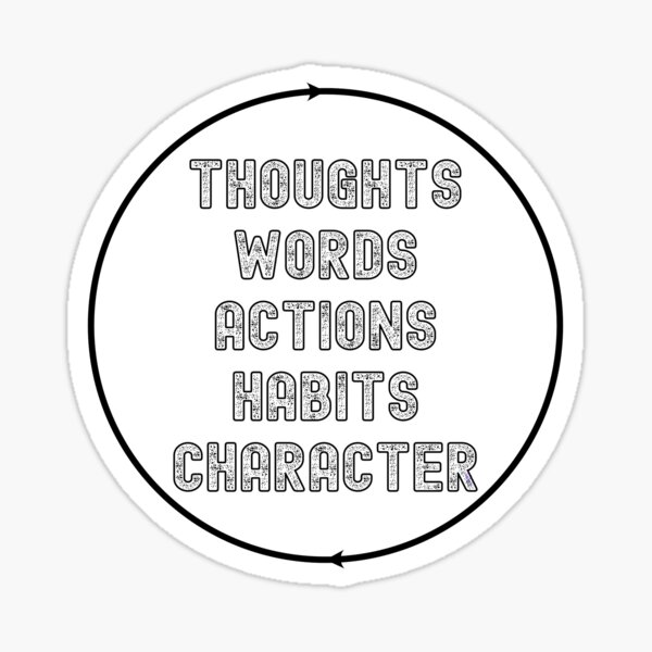"Thoughts Words Actions Habits Character - Success Graphic" Sticker for ...