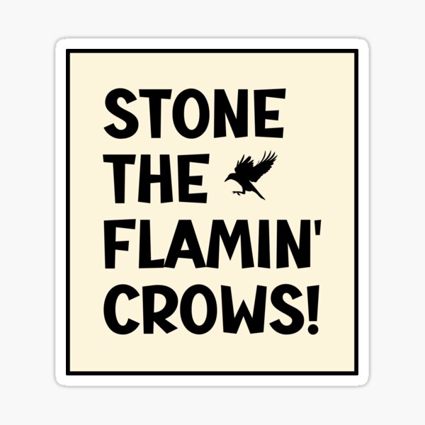 "Stone The Flamin' Crows!" Sticker for Sale by FunnyFactDesign | Redbubble