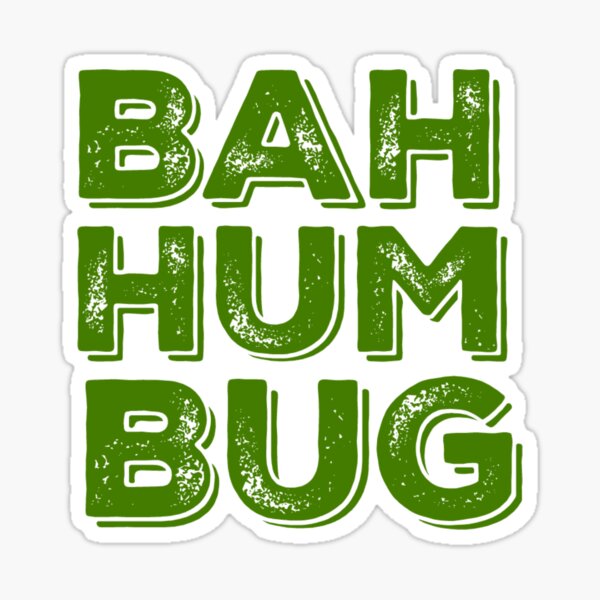 "BAH HUM BUG" Sticker for Sale by kkbedard | Redbubble