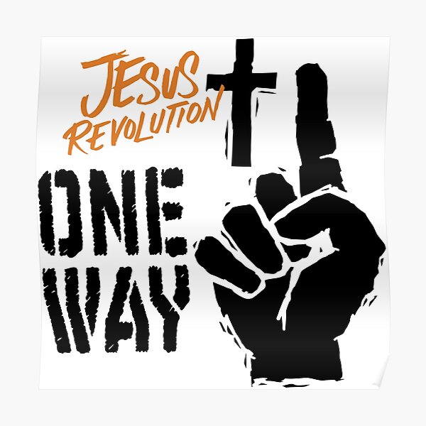 "Jesus Revolution One Way Cross" Poster for Sale by miyagifactory ...