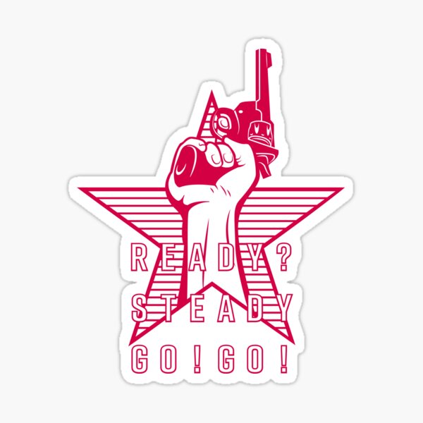 Ready Steady Go Sticker For Sale By Jrpomazon Redbubble