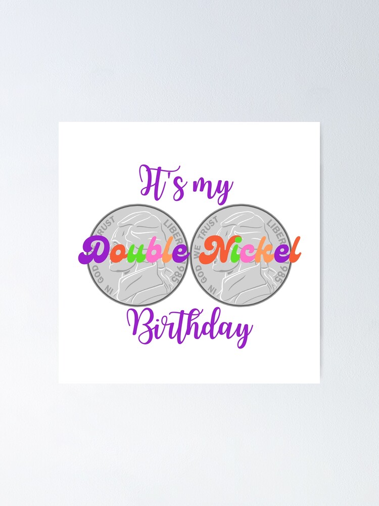 "Double Nickel Birthday 55 Years Old" Poster for Sale by DiddysDesign ...