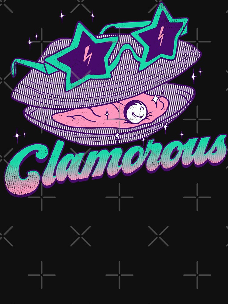 "Clamorous" T-shirt for Sale by wytrab8 | Redbubble | glam t-shirts ...