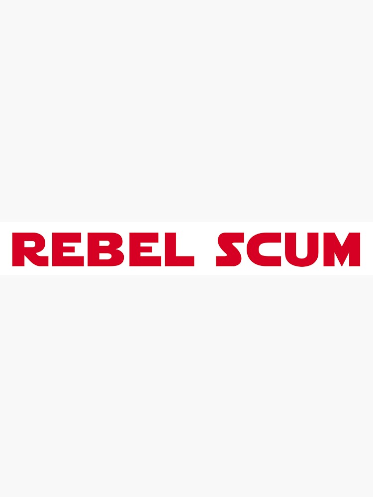 "Rebel Scum" Sticker for Sale by taharaway | Redbubble