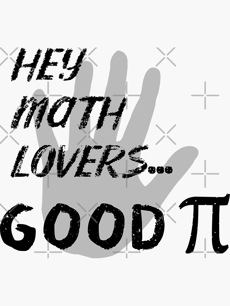 "Hey Math Lovers Goodbye Pi" Sticker for Sale by emhoteb | Redbubble