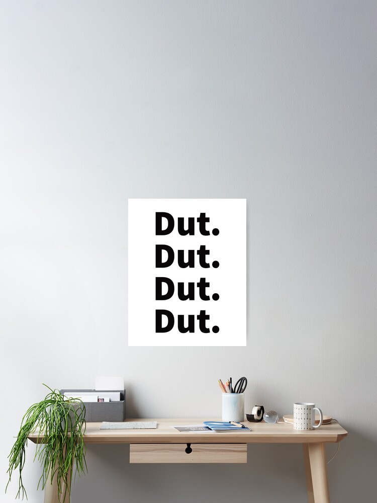 "Dut. Dut. Dut. Dut." Poster for Sale by Yash Pandey | Redbubble