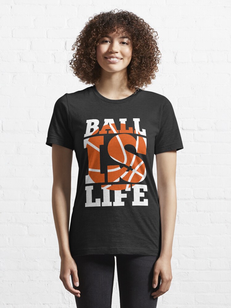 "Ball is Life Graphic Basketball Sporting" T-shirt for Sale by Kruise ...