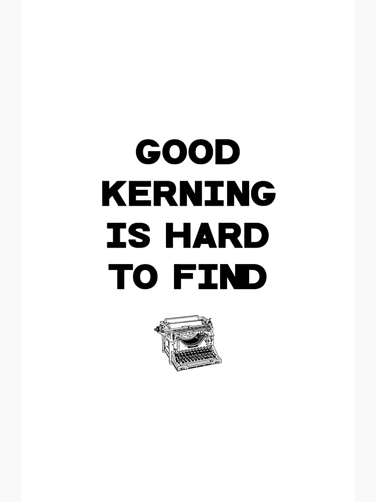 "Kerning Joke Typography designers ironic funny font" Art Print for ...