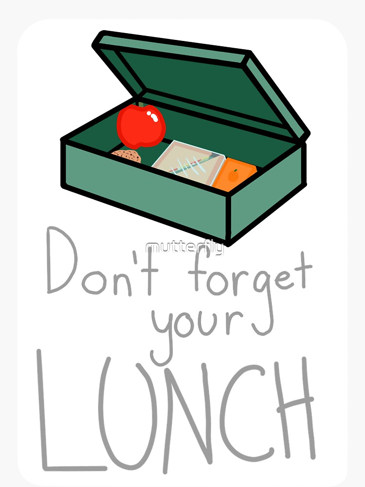 "Don't forget your lunch!" Sticker for Sale by mutterfly | Redbubble