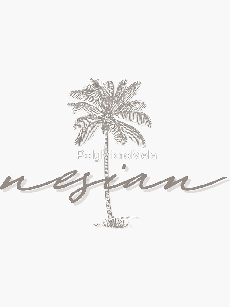"Nesian" Sticker for Sale by PolyMicroMela | Redbubble