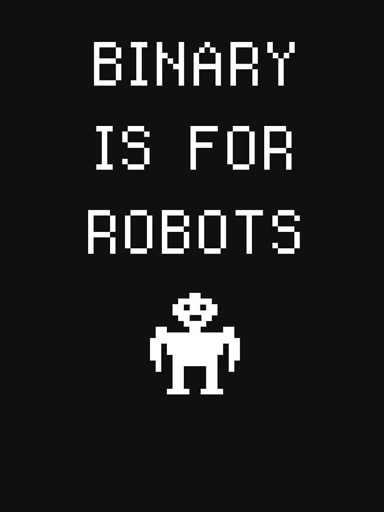 "Binary Is For Robots | Funny Non-Binary Gender Identity" T-shirt for ...
