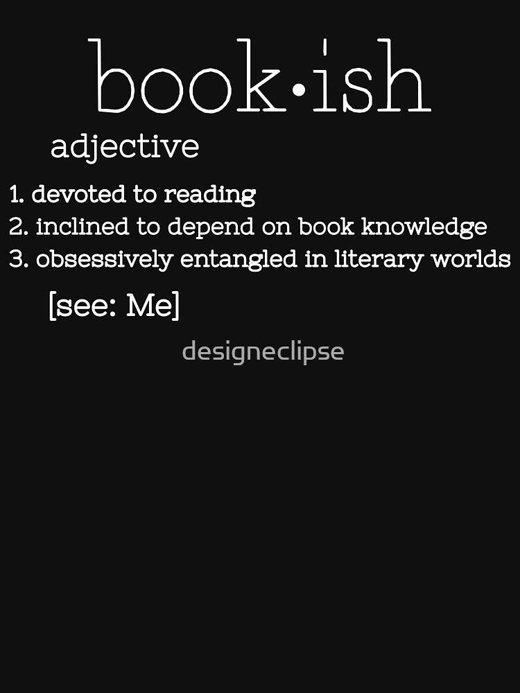 "Reading & Book Lover | Bookish Definition" T-shirt for Sale by ...