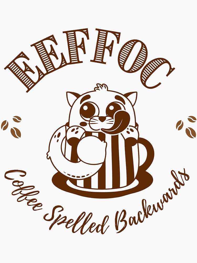 "New Designs| EEFFOC Coffee Spelled Backwards" Sticker for Sale by ...